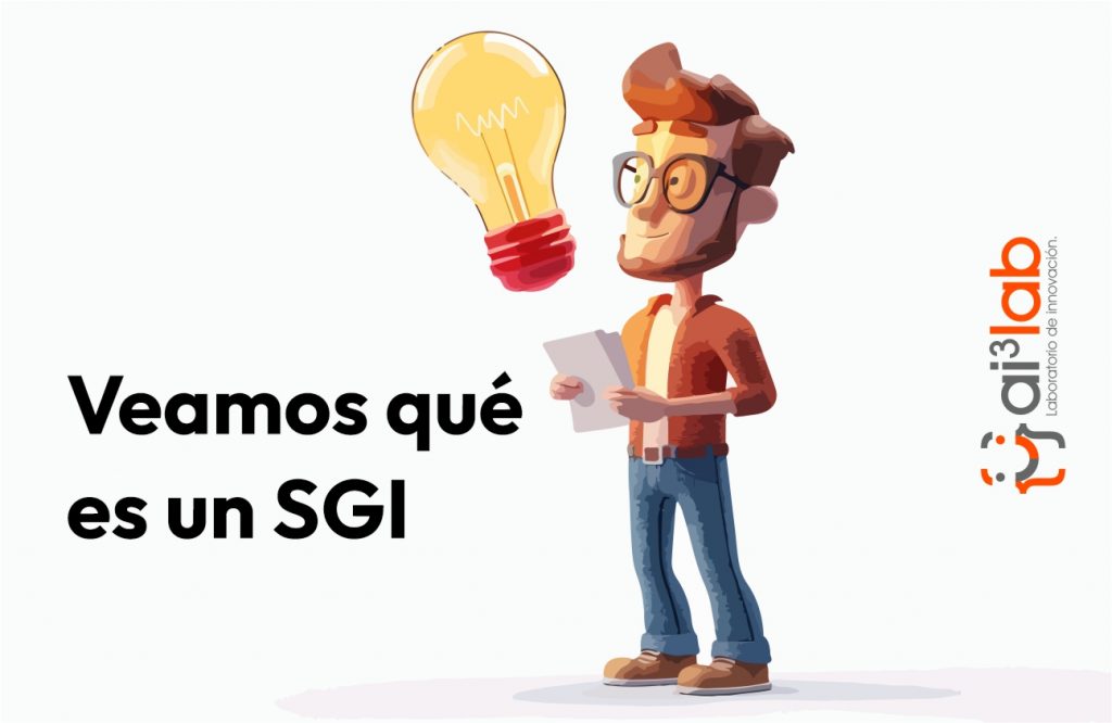 ¿Qué es un SGI y por qué tu empresa lo necesita? - Blog